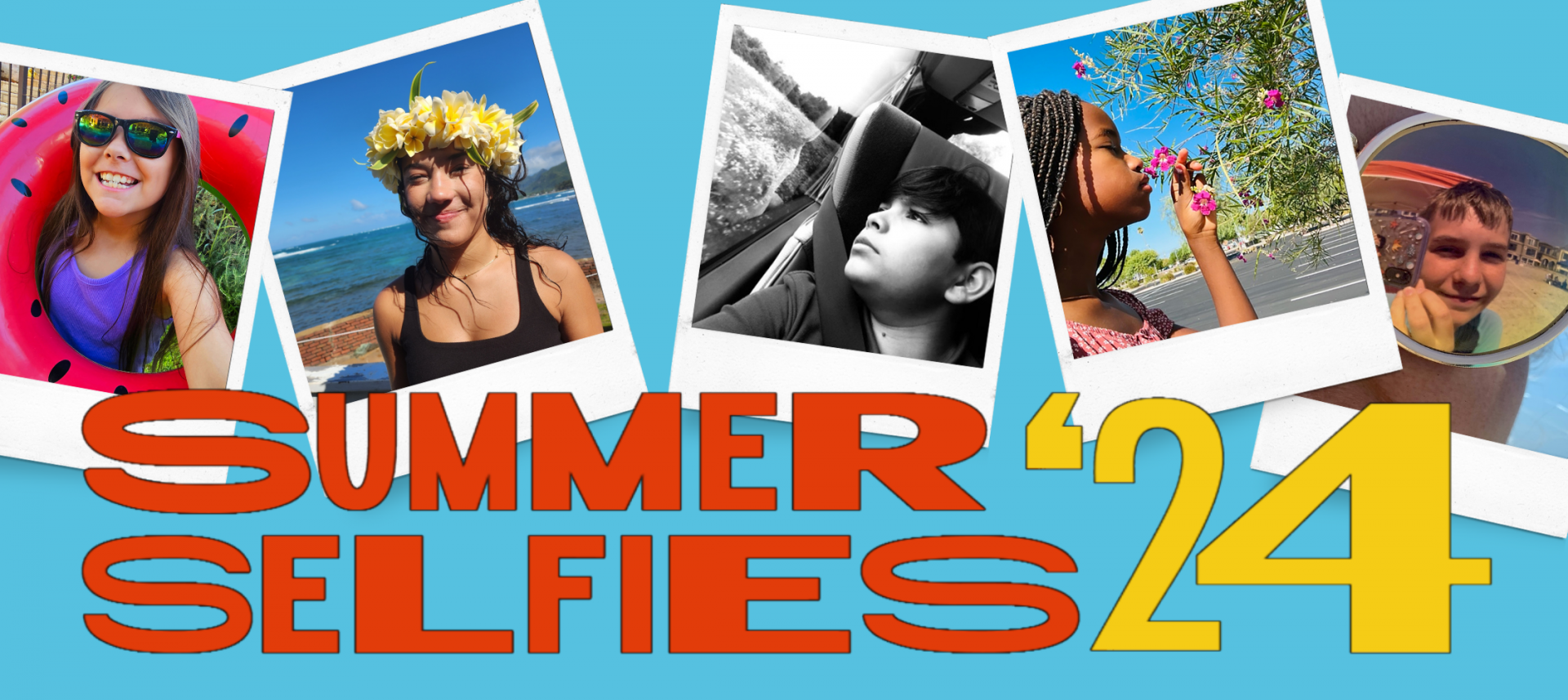 Summer Selfies '24 - Arizona Private Education Scholarship Fund · Arizona Private Education ...
